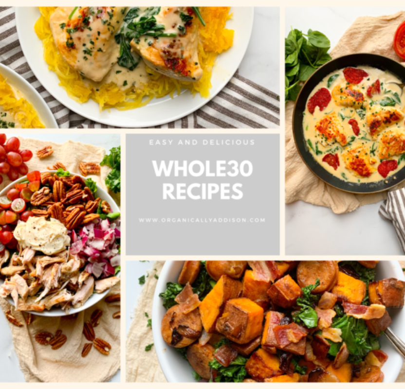 EASY AND DELICIOUS WHOLE30 RECIPES – Organically Addison